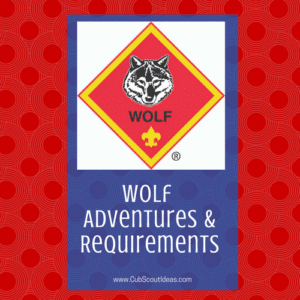 Cub Scout Wolf Rank Requirements » Cub Scout Ideas